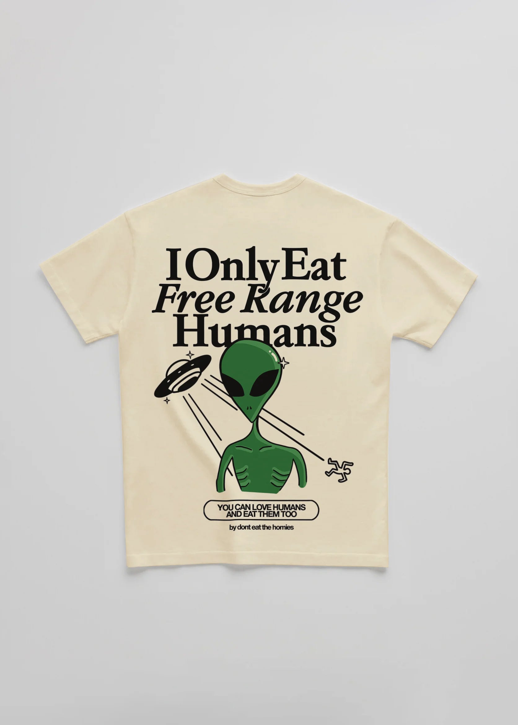 Dont Eat The Homies - ALIEN TEE - Don't Eat The Homies